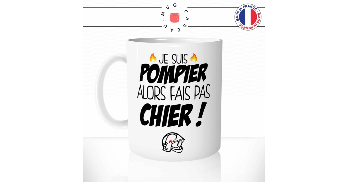 Mug Fais Pas Chier - Par Métiers/Pompiers - Mug-Cadeau